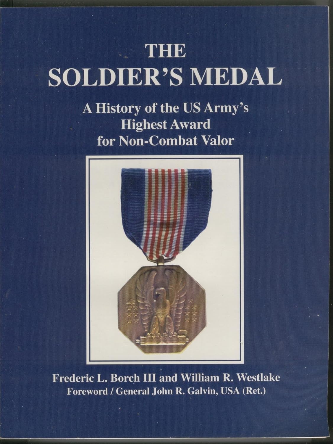 The Soldier's Medal: A History of the Us Army's Highest Award for Non ...