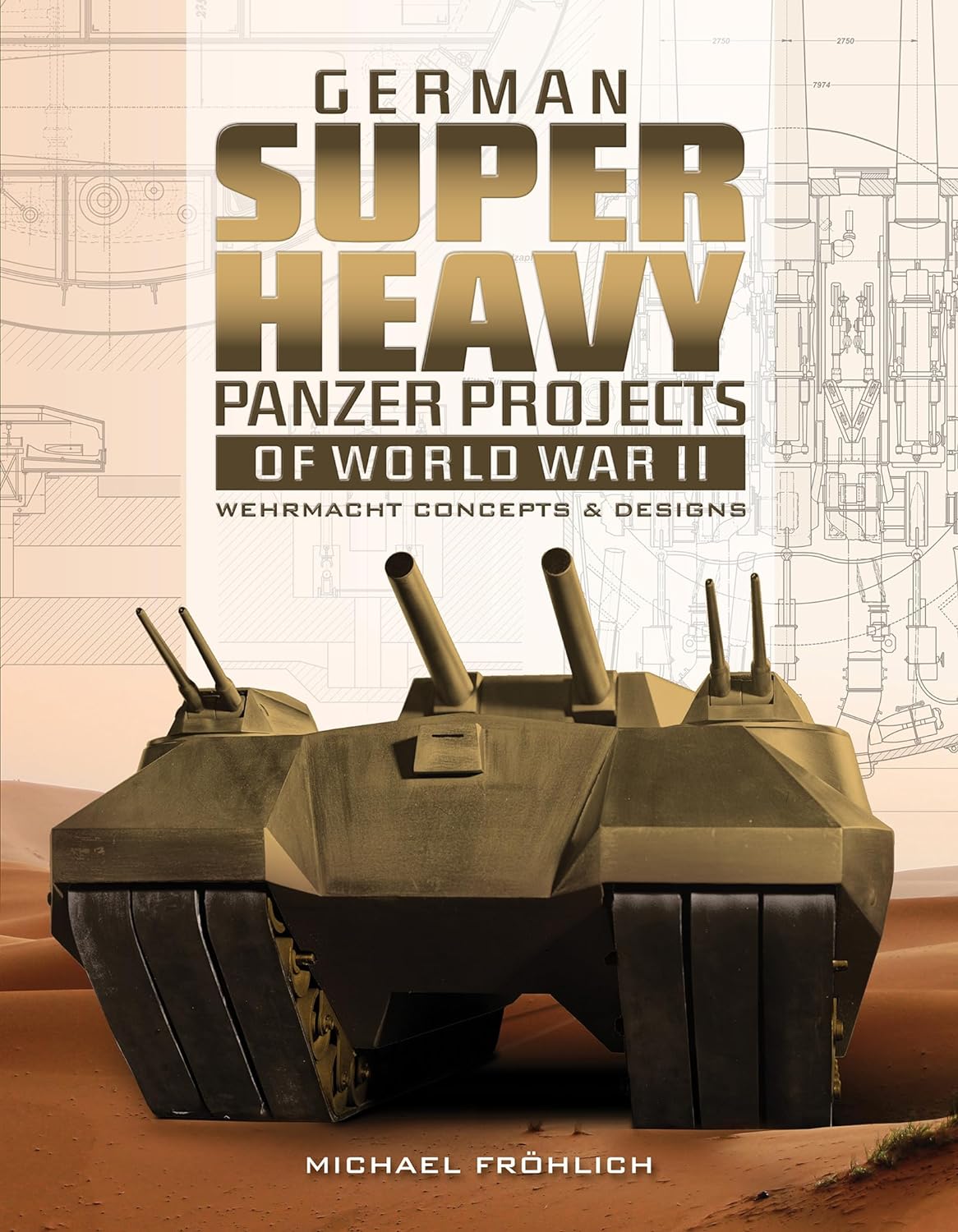 German Superheavy Panzer Projects of World War II: Wehrmacht Concepts ...