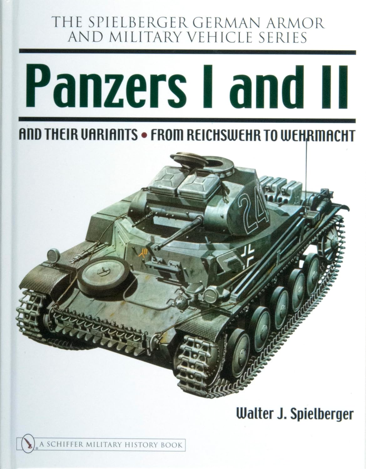 Panzers I and II and their Variants: From Reichswehr to Wehrmacht