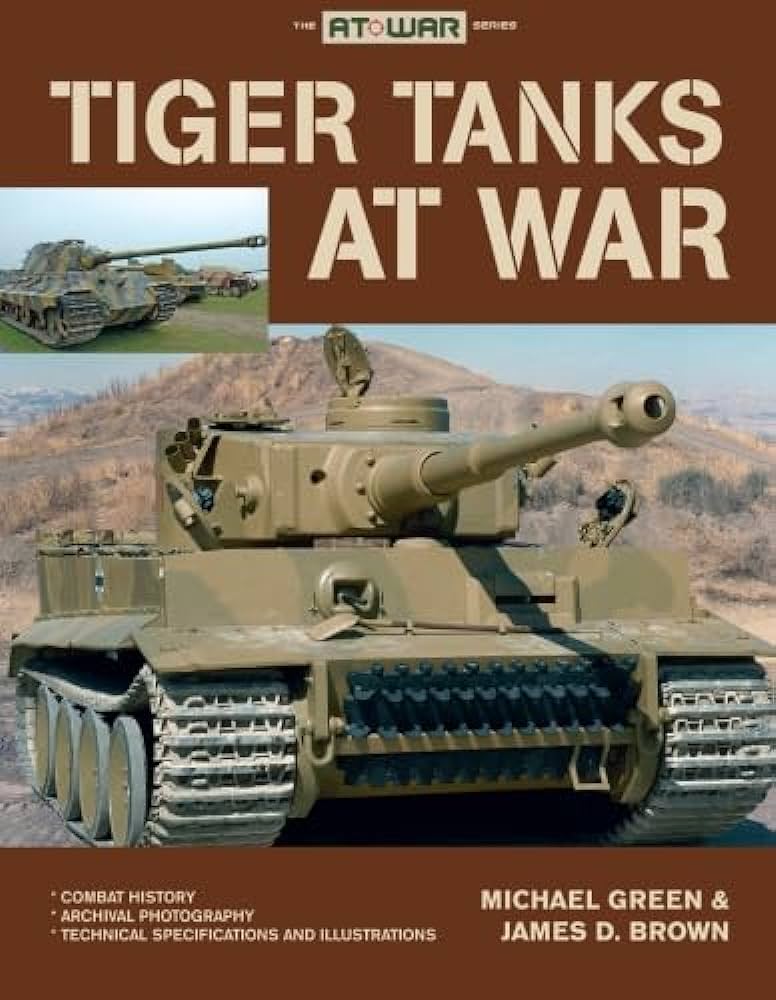 Tiger Tanks At War