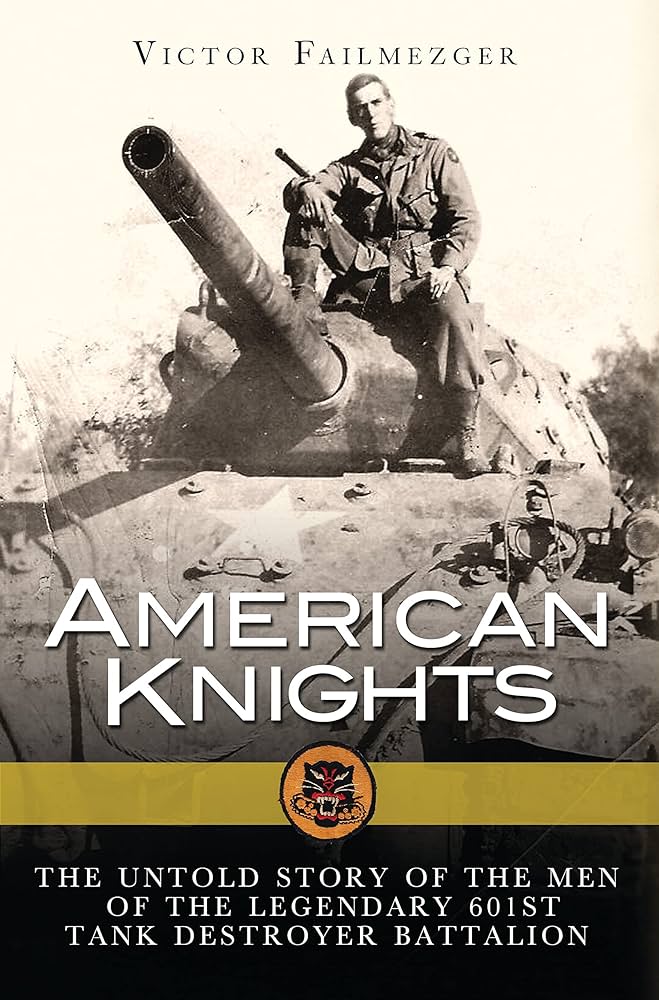 American Knights: The Untold Story of the Men of the Legendary 601st ...