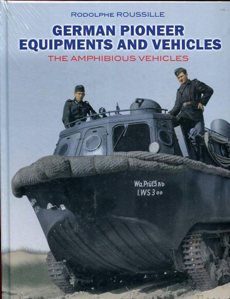 German Pioneer Equipment and Vehicles: The Amphibious Vehicles