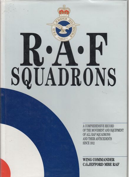RAF Squadrons: A Comprehensive Record of the Movement and Equipment of ...