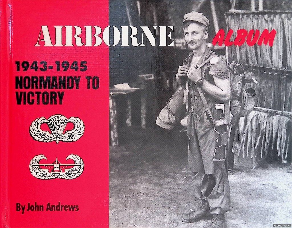 Airborne Album 1943-1945 Normandy to Victory