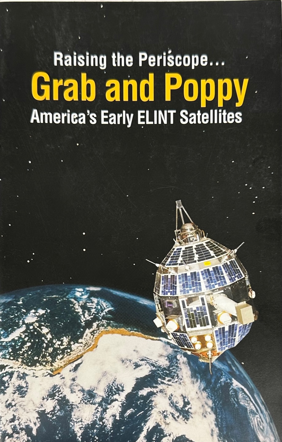 Raising the Periscope... Grab and Poppy America's Early ELINT Satellites