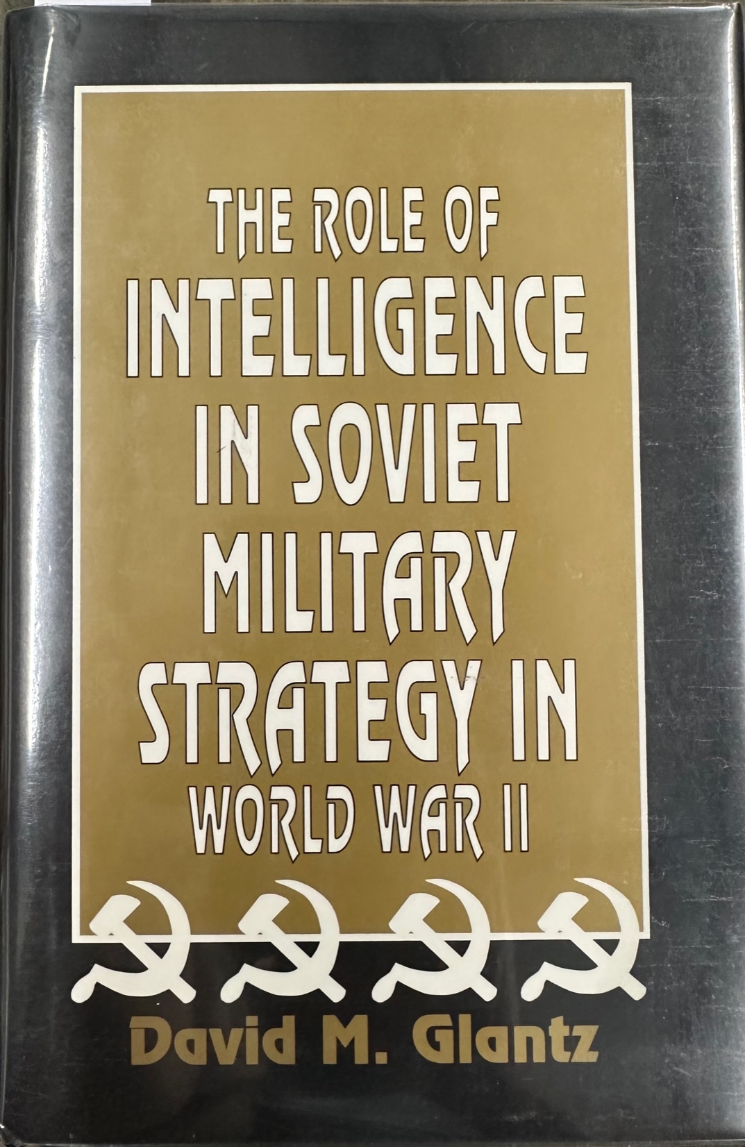 The Role of Intelligence In Soviet Military Strategy In World War II
