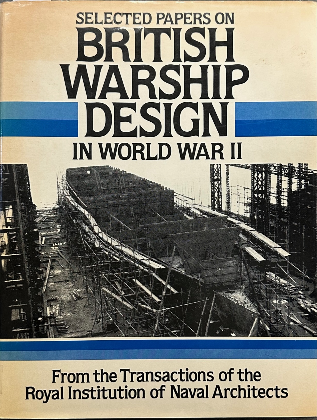 Selected Papers on British Warship Design In World War II: From the ...