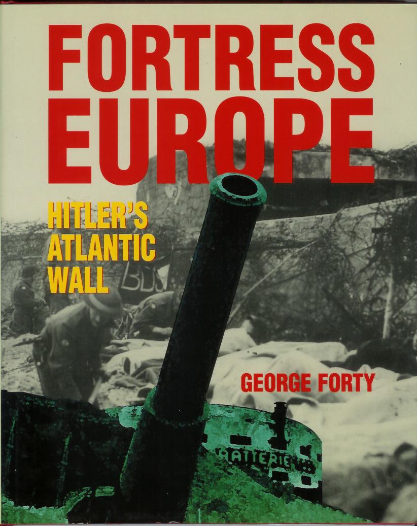 Fortress Europe: Hitler's Atlantic Wall