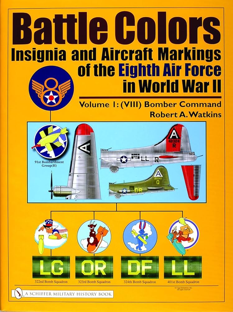 Battle Colors: Insignia and Aircraft Markings of the Eighth Air Force ...