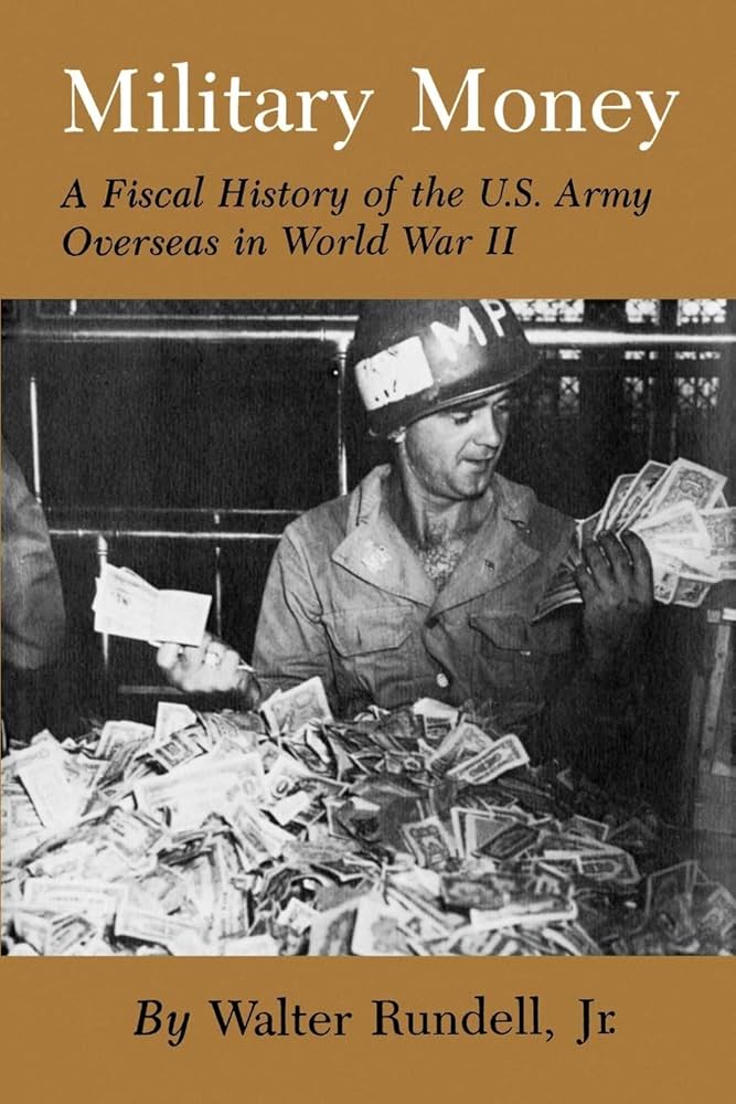 Military Money: A Fiscal History of the US Army Overseas in World War II