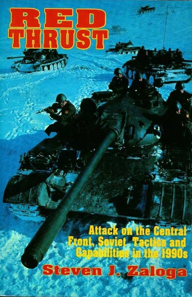Red Thrust: Attack on the Central Front, Soviet Tactics and ...