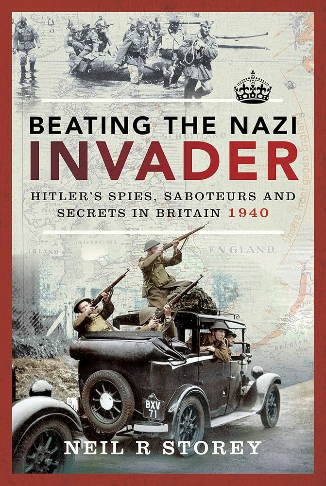 Beating the Nazi Invader: Hitler's Spies, Saboteurs and Secrets in ...
