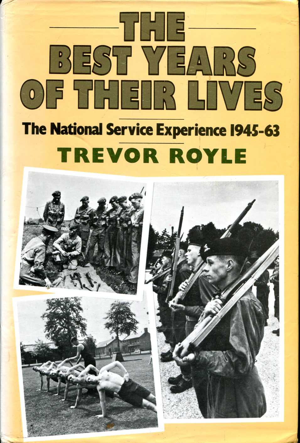 The Best Years of Their Lives: The National Service Experience 1945-1963