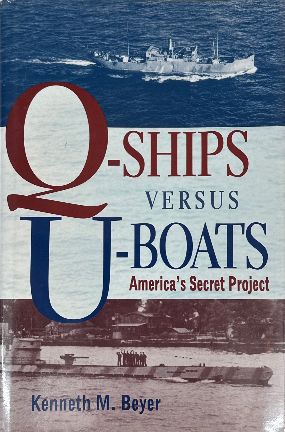 Q-Ships Versus U-Boats: America's Secret Project