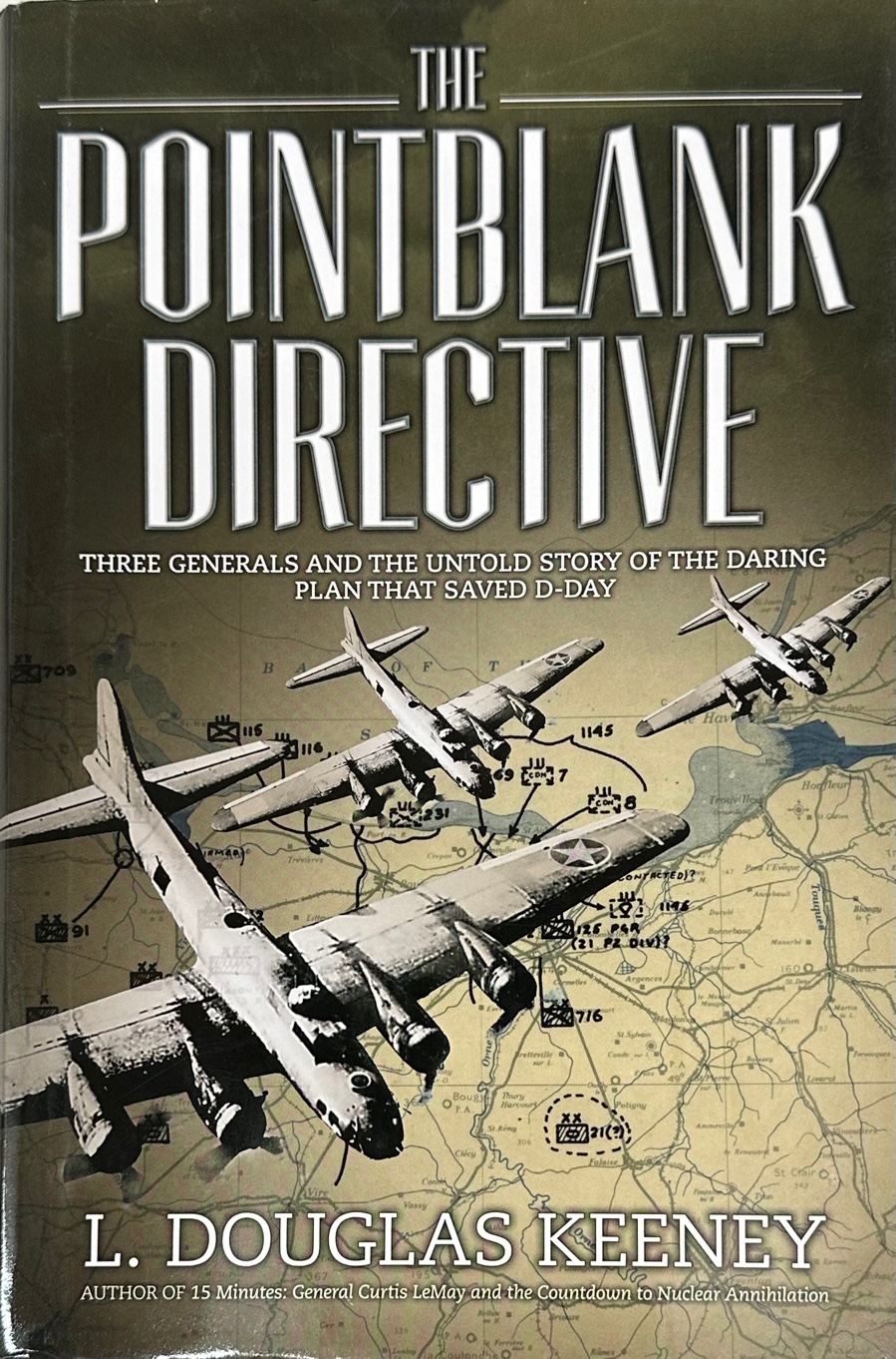 The Pointblank Directive: Three Generals and the Untold Story of the ...