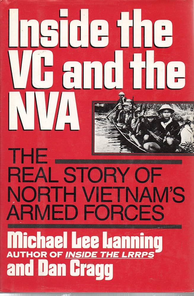 Inside the VC and the NVA: The Real Story of North Vietnam's Armed Forces